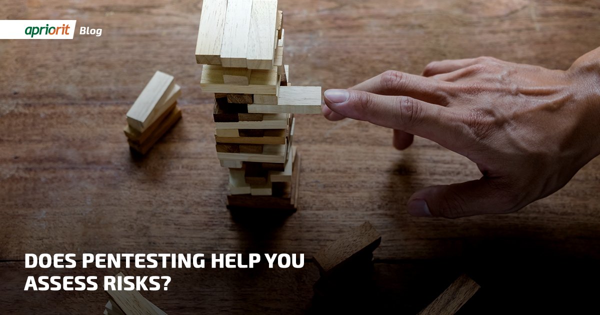 A Brief Guide to Assessing Risks with Penetration Testing | Apriorit