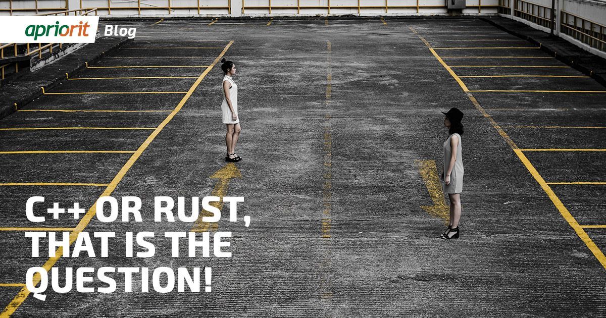 Rust vs C++ Comparison - Apriorit Rust vs C++ Comparison - Apriorit