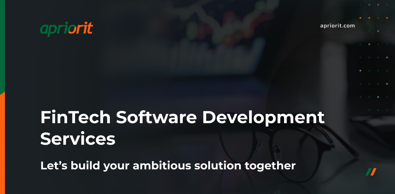 FinTech Software Development Services - Apriorit