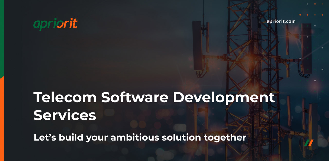 Telecom Software Development Services - Apriorit