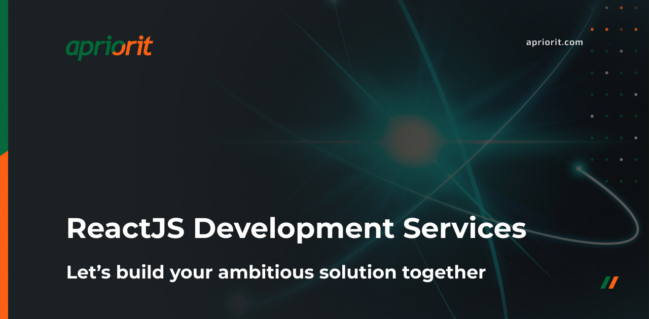 ReactJS Development Services - Apriorit